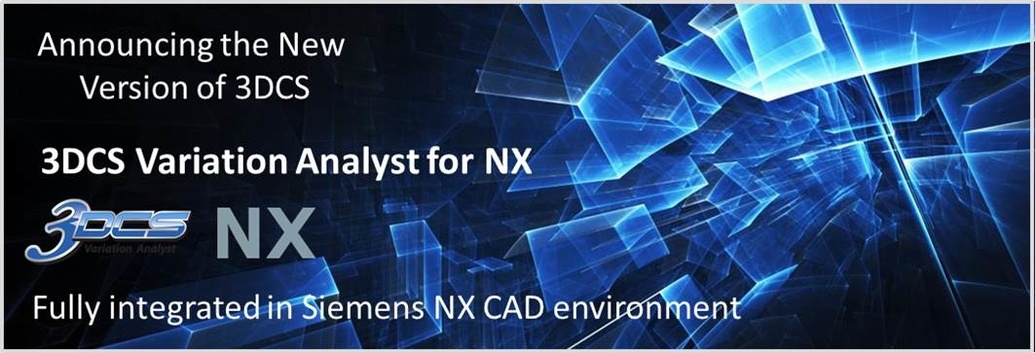 DCS Releases 3DCS for NX, Tolerance Analysis Software